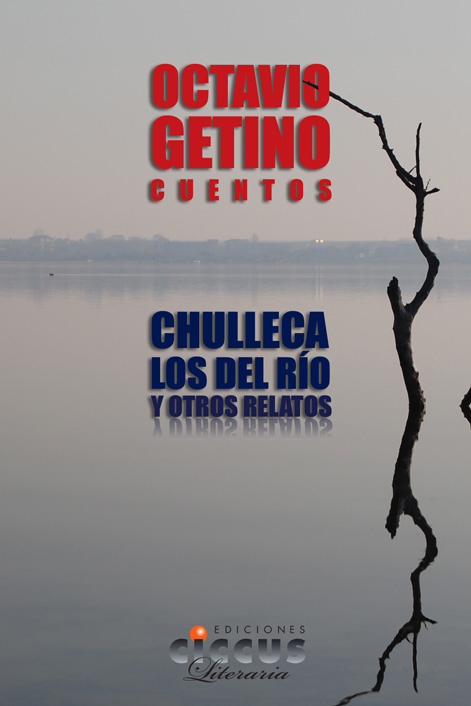 Octavio Getino: CHULLECA Y LOS DEL RIO