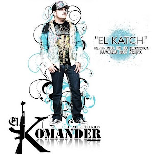 GUASAVE ESTA DE MODA!!!: EL KOMANDER - RECOPILACION (2009)
