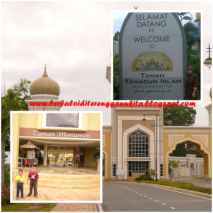 MELAWAT MONUMEN MASJID DI TAMAN MONUMEN - TAMAN TAMADUN ISLAM | Berbaloi di Terengganu Kita