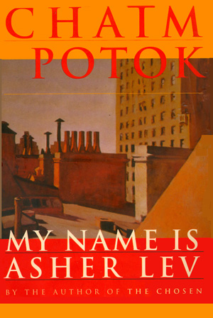 Books and Scenes: Chaim Potok: My Name Is Asher Lev
