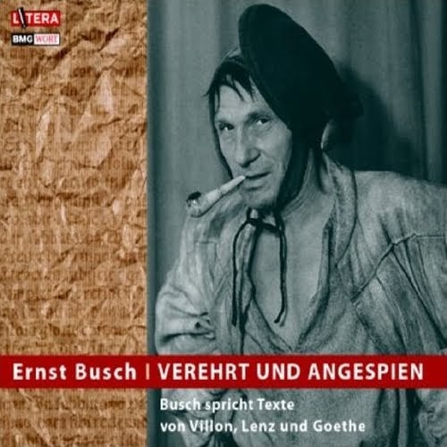Zero G Sound : Ernst Busch - Verehrt und angespien (Villon, Lenz, Goethe)