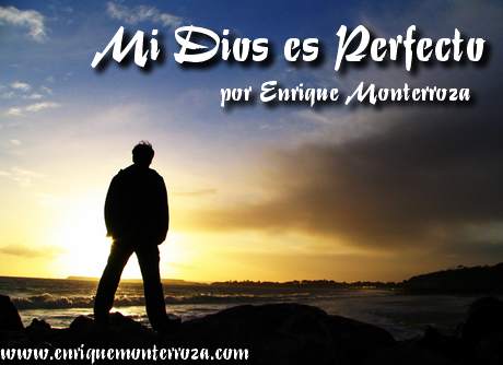 Mi Dios es Perfecto – Mensajes Cristianos | Temas y Devocionales Cristianos