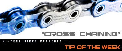 HI-TECH BIKES.com BLOG: TIP OF THE WEEK- "CROSS CHAINING"