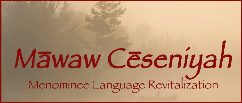 Omaeqnomenew Kikitwan Menominee Language