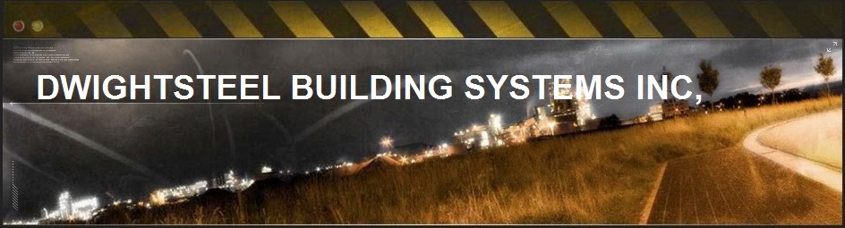 DWIGHT STEEL BUILDING SYSTEMS INC.