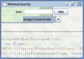 Java Swing Tips: Translucent JFrame