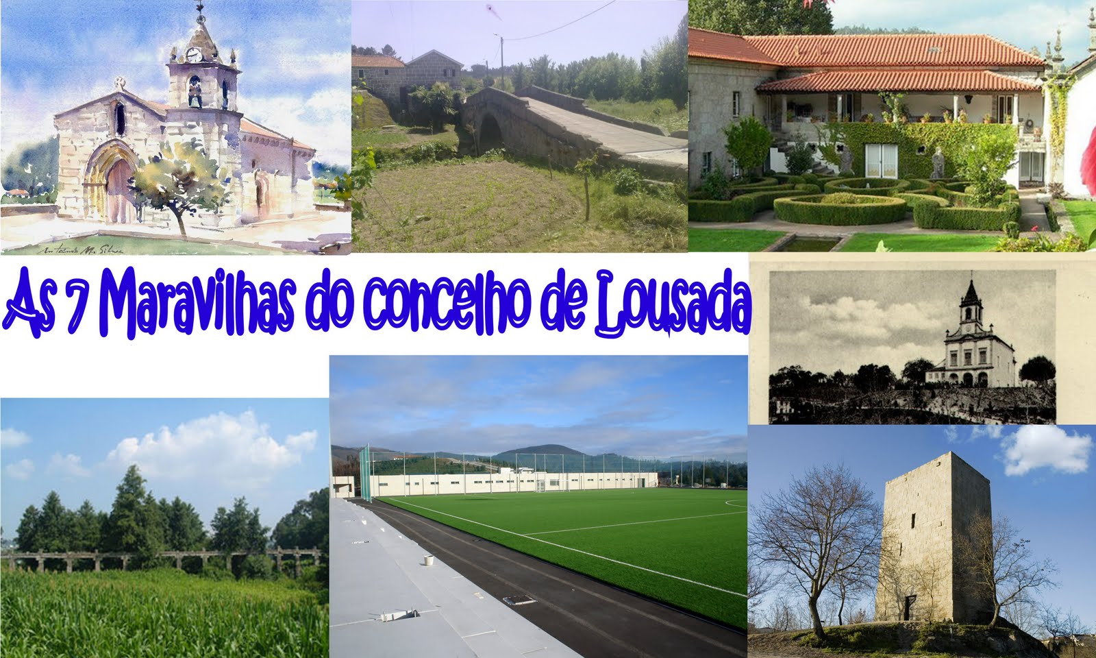 Lousada Passado, Presente e Futuro: As 7 Maravilhas do Concelho de Lousada