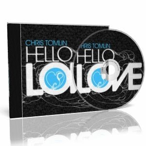.:7:.: Chris Tomlin - Hello Love - 2008