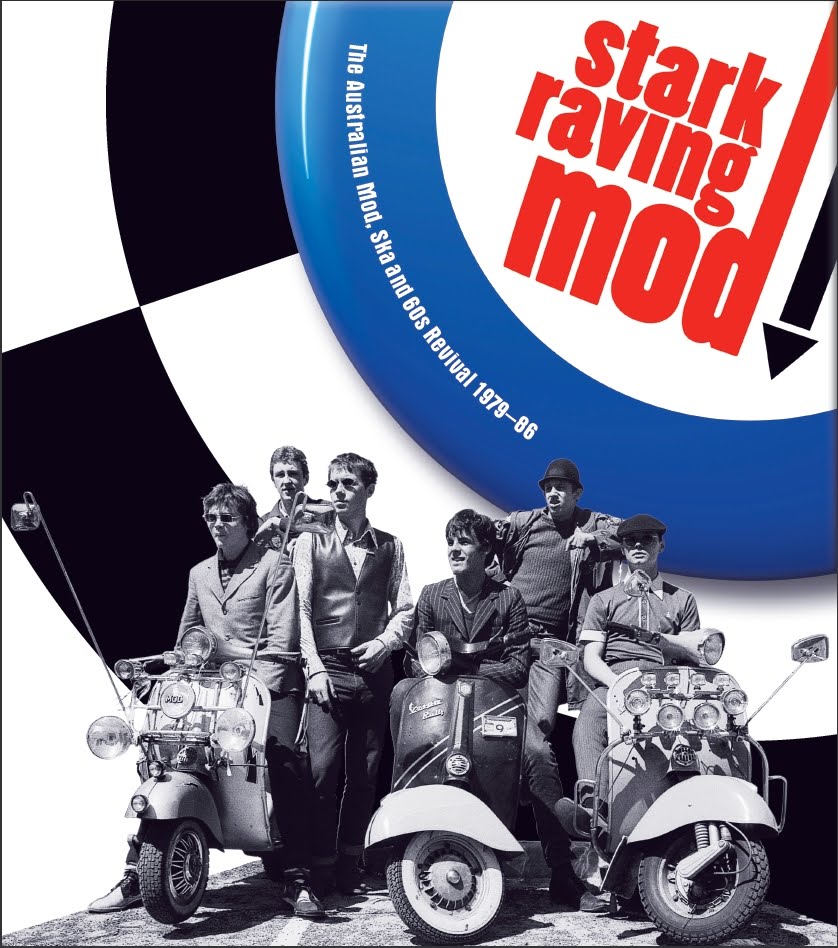 Ritmo, Soul y Otros Modernismos: STARK RAVING MOD, EL REVIVAL EN AUSTRALIA