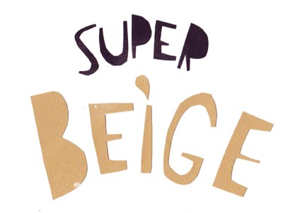 samuel ribeyron :: le blog: :: SUPER BEIGE