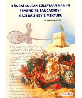 Kanunî Sultan Süleyman Han'ın Semendire Sancakbeyi Gâzî Bâlî Bey'e ...