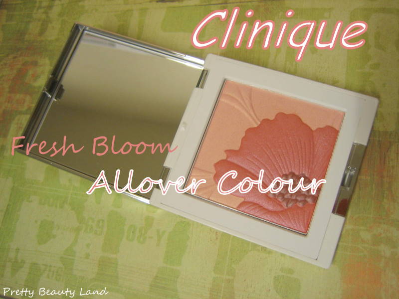 Pretty Beauty Land: Review: Clinique Fresh Bloom Allover Colour