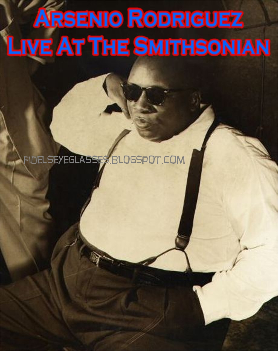 Fidels Eyeglasses: Arsenio Rodríguez Trio "live-en vivo" @ The ...