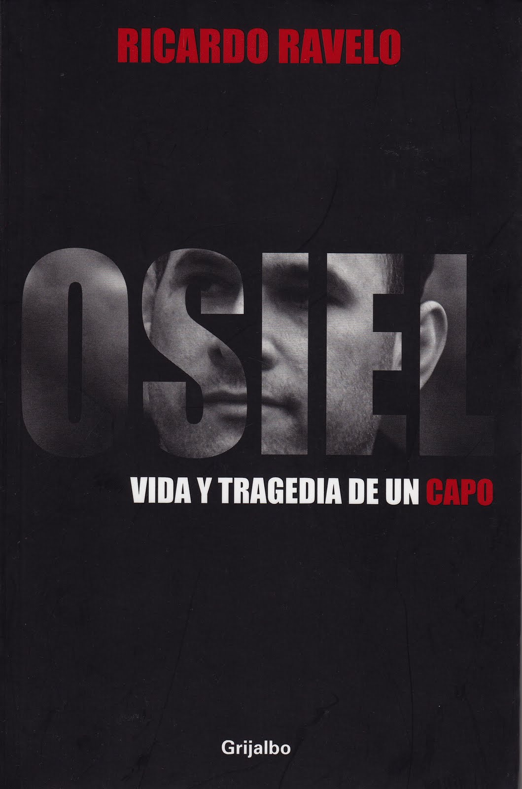 Huellas del crimen... Narco: LIBRO: Osiel Vida y Tragedia de un Capo ...