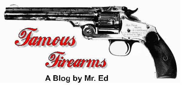 Famous Firearms ~ Guns