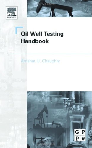 Petroleum Engineering Books: Oil Well Testing Handbook By Amanat U ...