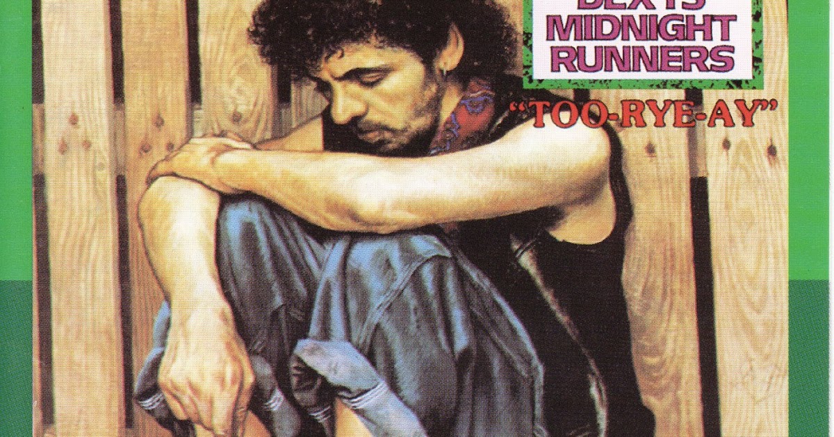 Las Galletas de Maria: Kevin Rowland & Dexys Midnight Runners - Too-Rye ...