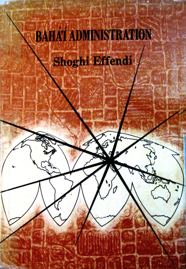 Introduction to Baha'i Books: Baha'i Administration - by Shoghi Effendi