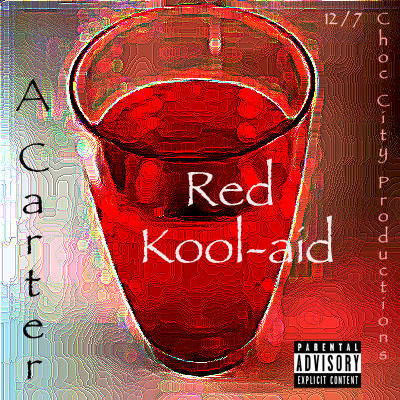 12/7 Entertainment: Now Serving- Red Kool-aid by A. Carter