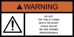 Written Permission: Do not try this at home.