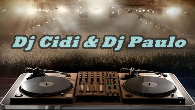DJ CIDI E DJ PAULO