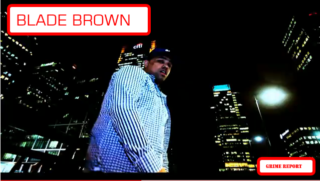 THE GRIME REPORT: BLADE BROWN - NOBODY'S PERFECT