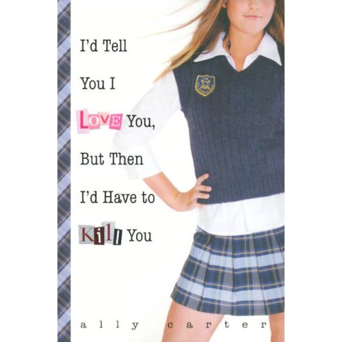 All The Cool Kids Read: I'd Tell You I Love You, But Then I'd Have To ...