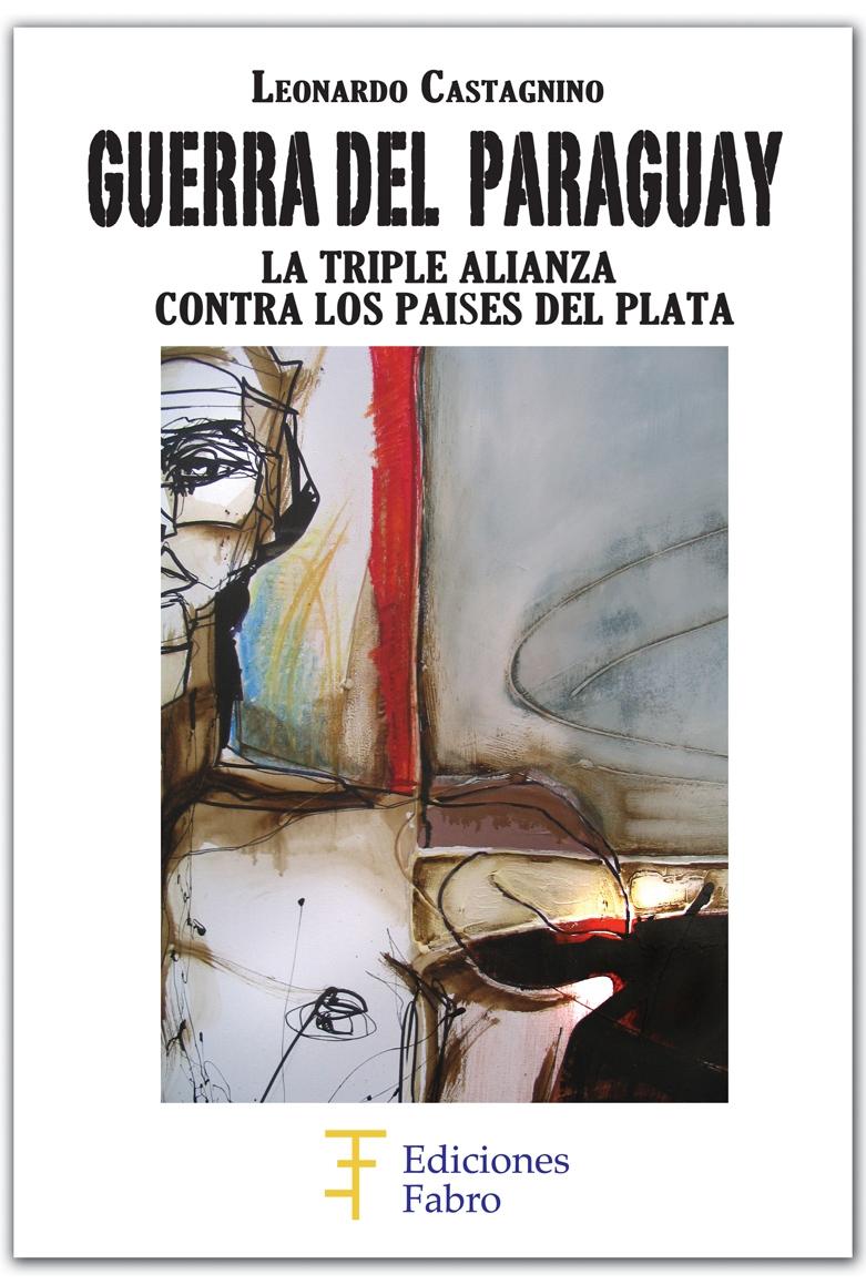 Ensenada de Barragán: La Guerra del Paraguay en un libro de Leonardo ...