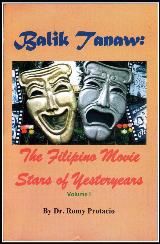 PELIKULA, ATBP.: "BALIK-TANAW: THE FILIPINO MOVIE STARS OF YESTERYEARS, VOL. I"