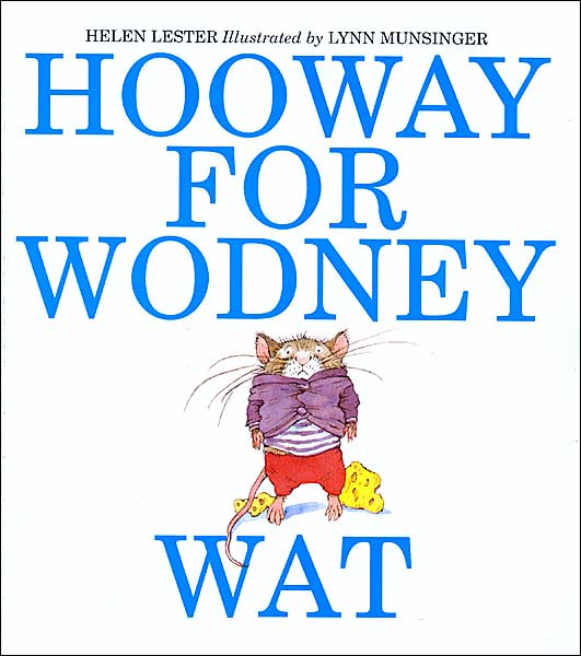 Books, Blogs, and the Baldwin: Hooway for Wodney Wat - by Helen Lester