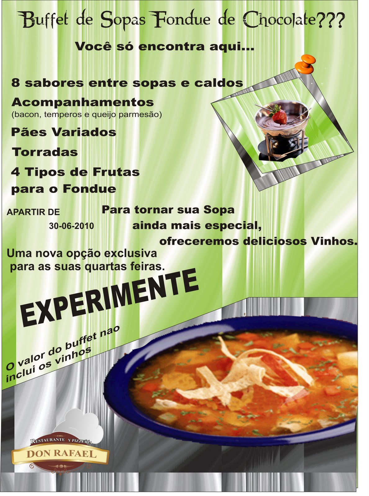 RESTAURANTE DON RAFAEL: Buffet de Sopas Fondue de Chocolate???