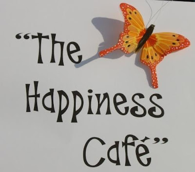 The Happiness Cafe...where inspiration & appreciation are always on the ...