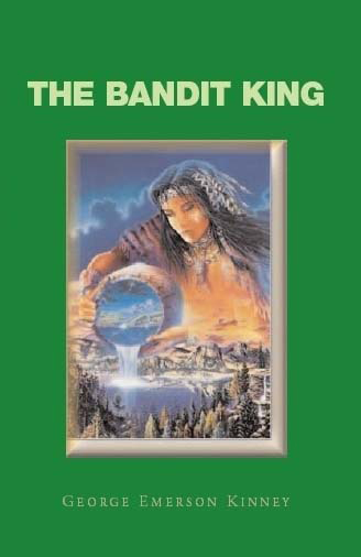 George Kinney: The Bandit King