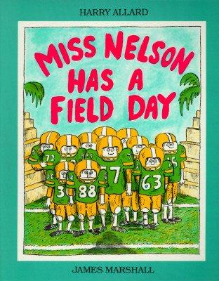 Teaching Readers to Think: Miss Nelson Has a Field Day byHarry Allard