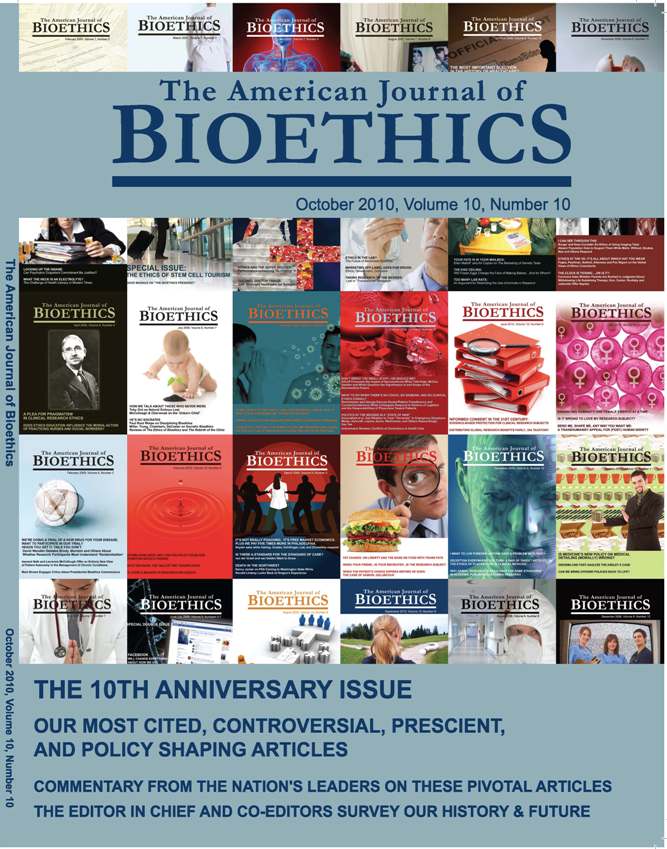 Practical Bioethics: 10th Anniversary American Journal of Bioethics