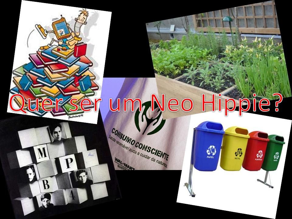 Ha para sempre: NEO HIPPIES