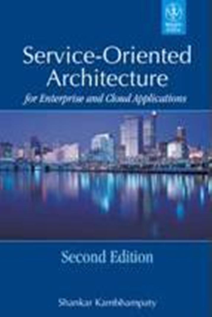 Service-Oriented Architecture for Enterprise and Cloud Applications,2nd ...