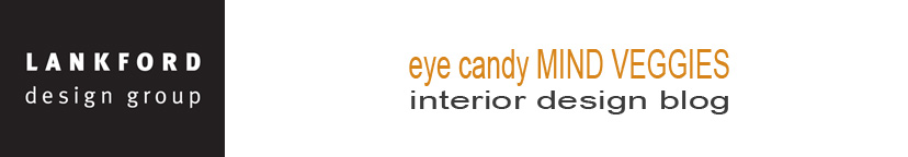 LANKFORD DESIGN GROUP interior design blog