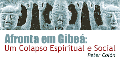 Afronta em Gibeá: Um Colapso Espiritual e Social - KEMP MISSÕES ...