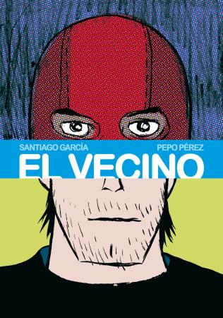 El lector impaciente...: “El Vecino 3”, de Pepo Pérez y Santiago Garcia.