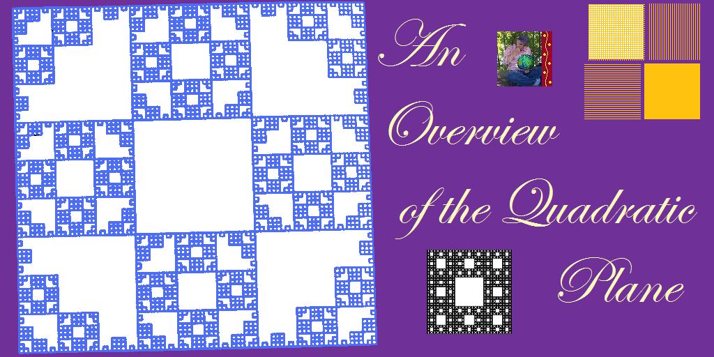 Creative Science & Philosophy: Overview of the Quadratic Plane