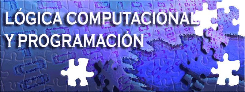 LÓGICA COMPUTACIONAL Y PROGRAMACIÓN