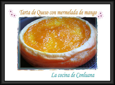 La cocina de Conluana: TARTA DE QUESO CON MERMELADA DE MANGO (FC)