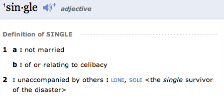 This is Why You're Single: Single: A definition...