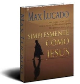 Max Lucado – Simplesmente Como Jesus | Gospel Free