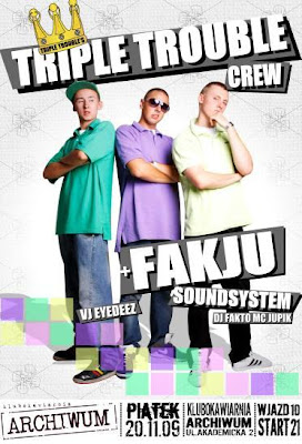 Stay fresh... Triple Trouble Crew: FAKJU! FAKJU! FAKJU!