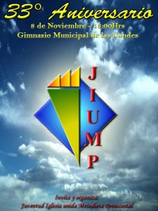 IGLESIA UNIDA METODISTA PENTECOSTAL: 33° ANIVERSARIO JIUMP NACIONAL