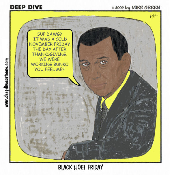 DEEP DIVE cARToons by Mike Green: 357/207. Black (Joe) Friday