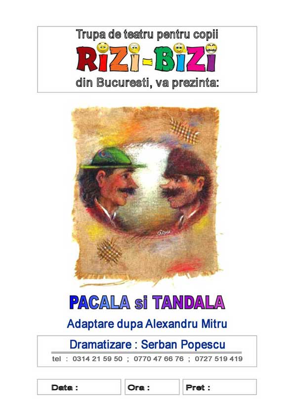 RIZI-BIZI: Afisul spectacolului "PACALA si TANDALA"
