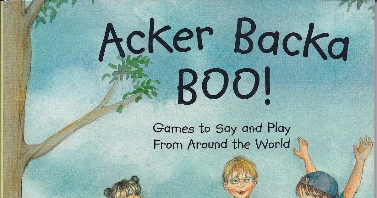 Saffron Tree: Acker Backa Boo: Games to say and play from around the world
